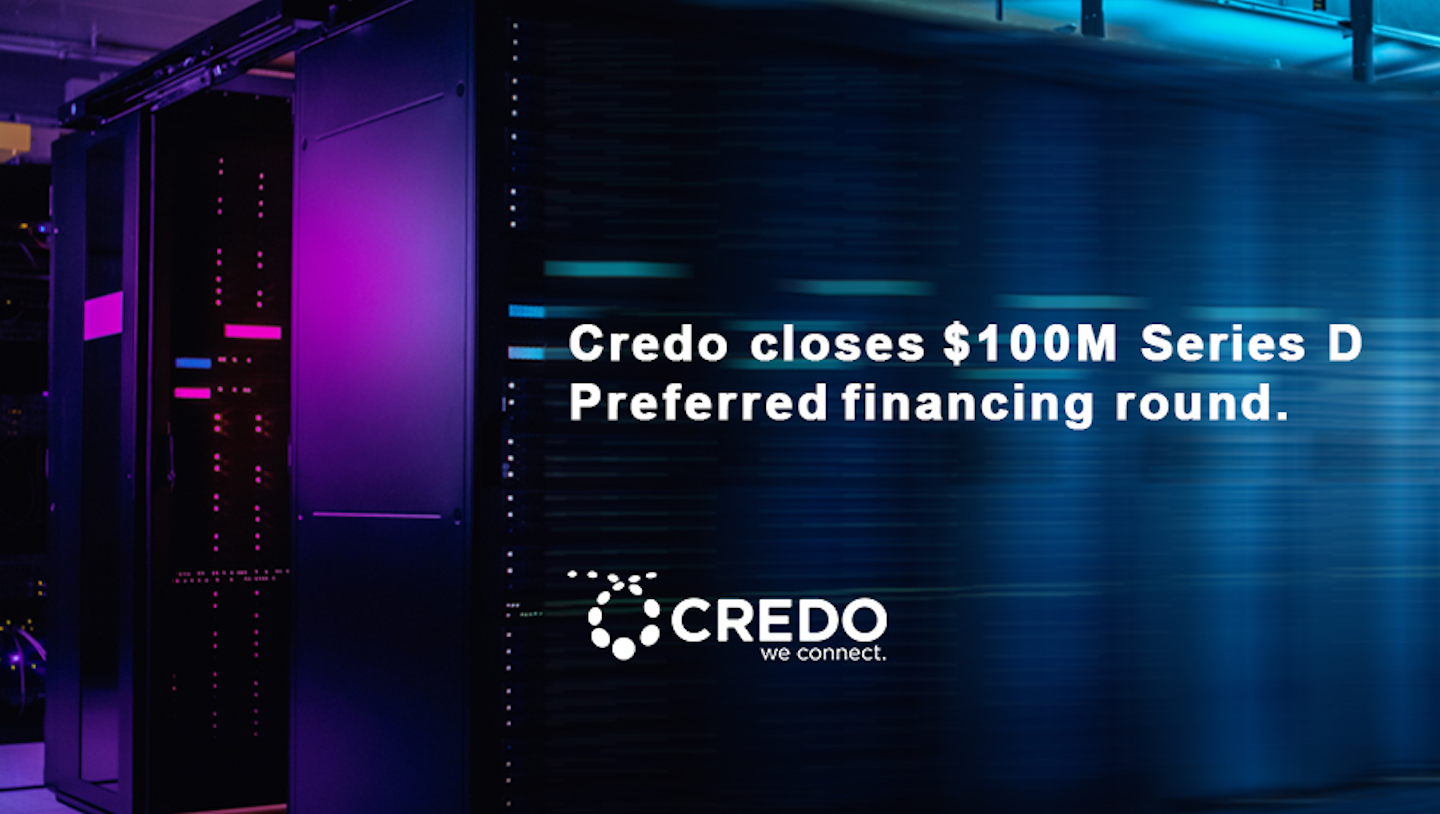 Credo closes on $100M Series D financing round | Cabling Installation ...